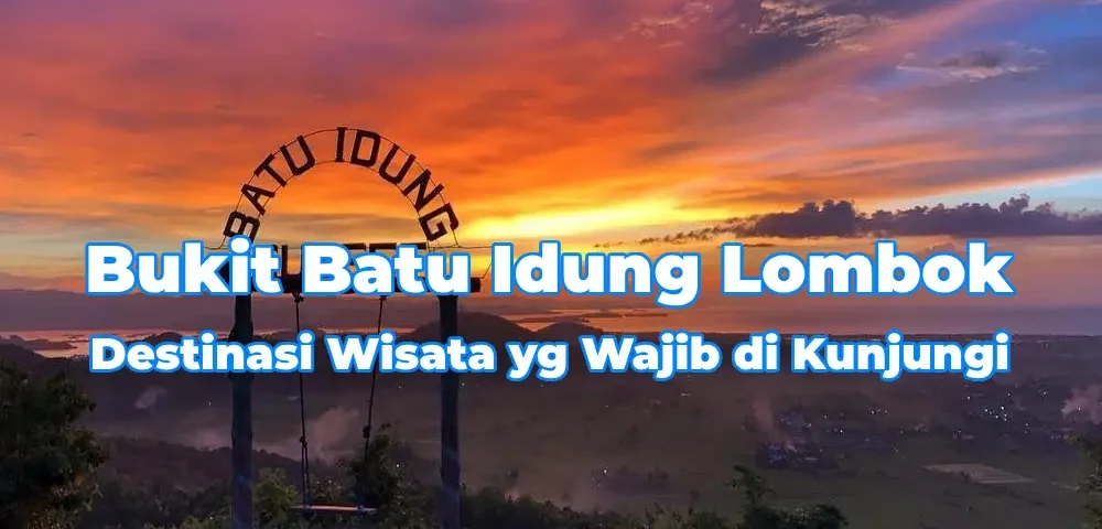 Keindahan Bukit Batu Idung Lombok: Surga di Ketinggian yang Belum ...