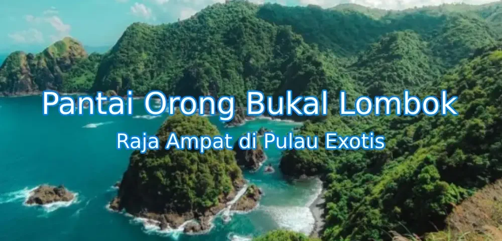 Keindahan Pantai Orong Bukal: Surga Tersembunyi di Lombok Barat – Arka Trans Lombok